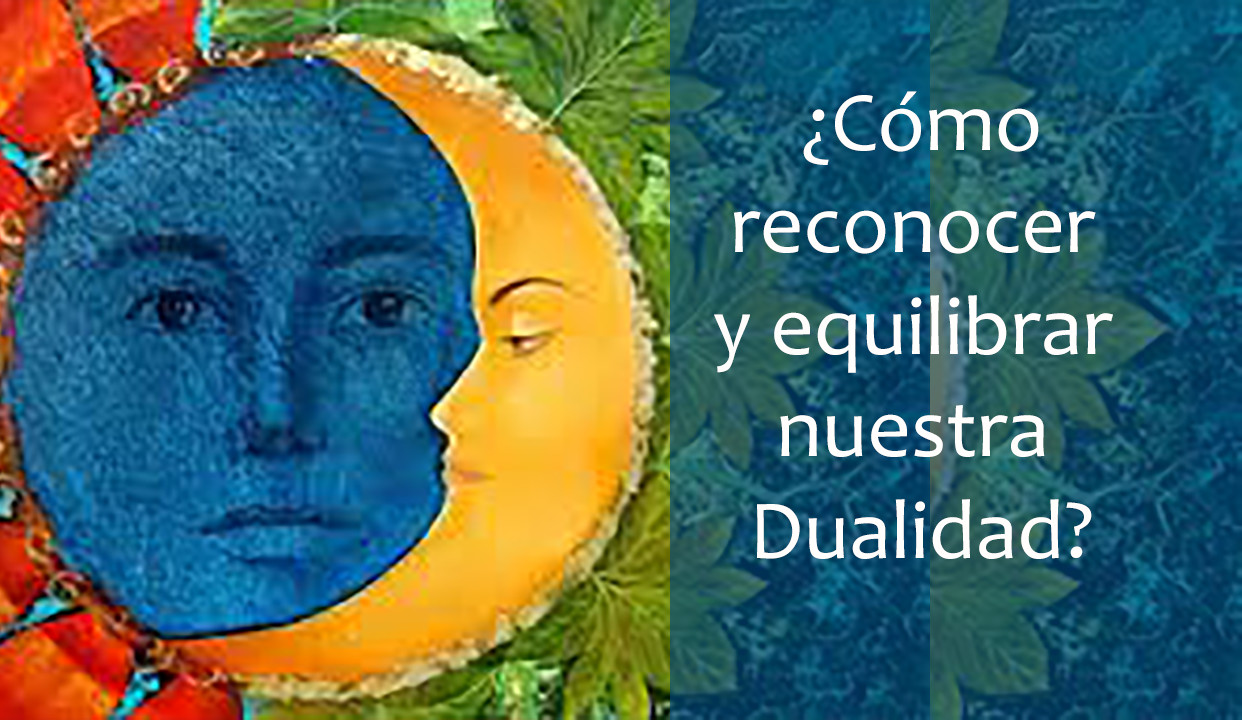 [Video] Reconocer y equilibrar nuestra dualidad