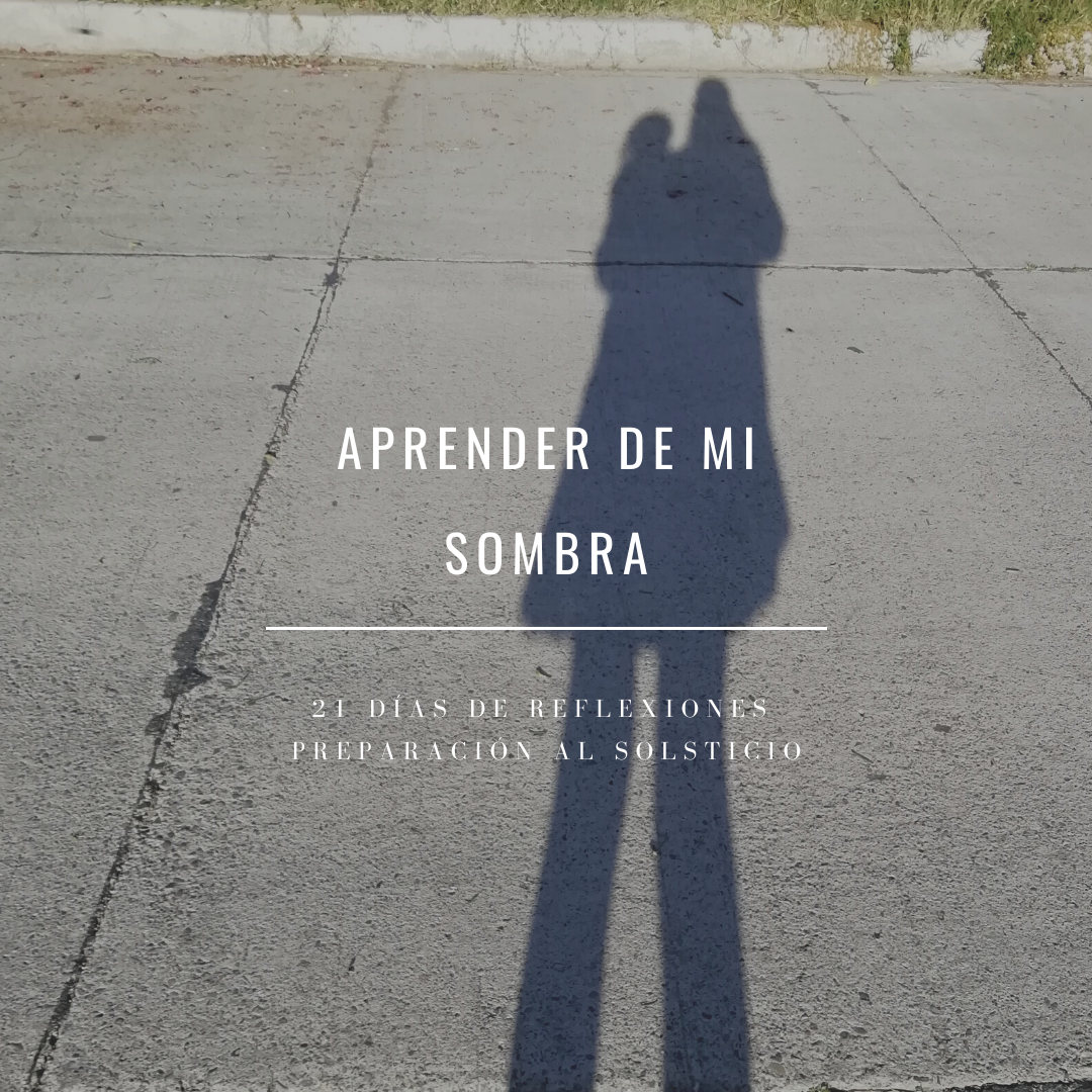 Aprender de mi sombra (Día 4)